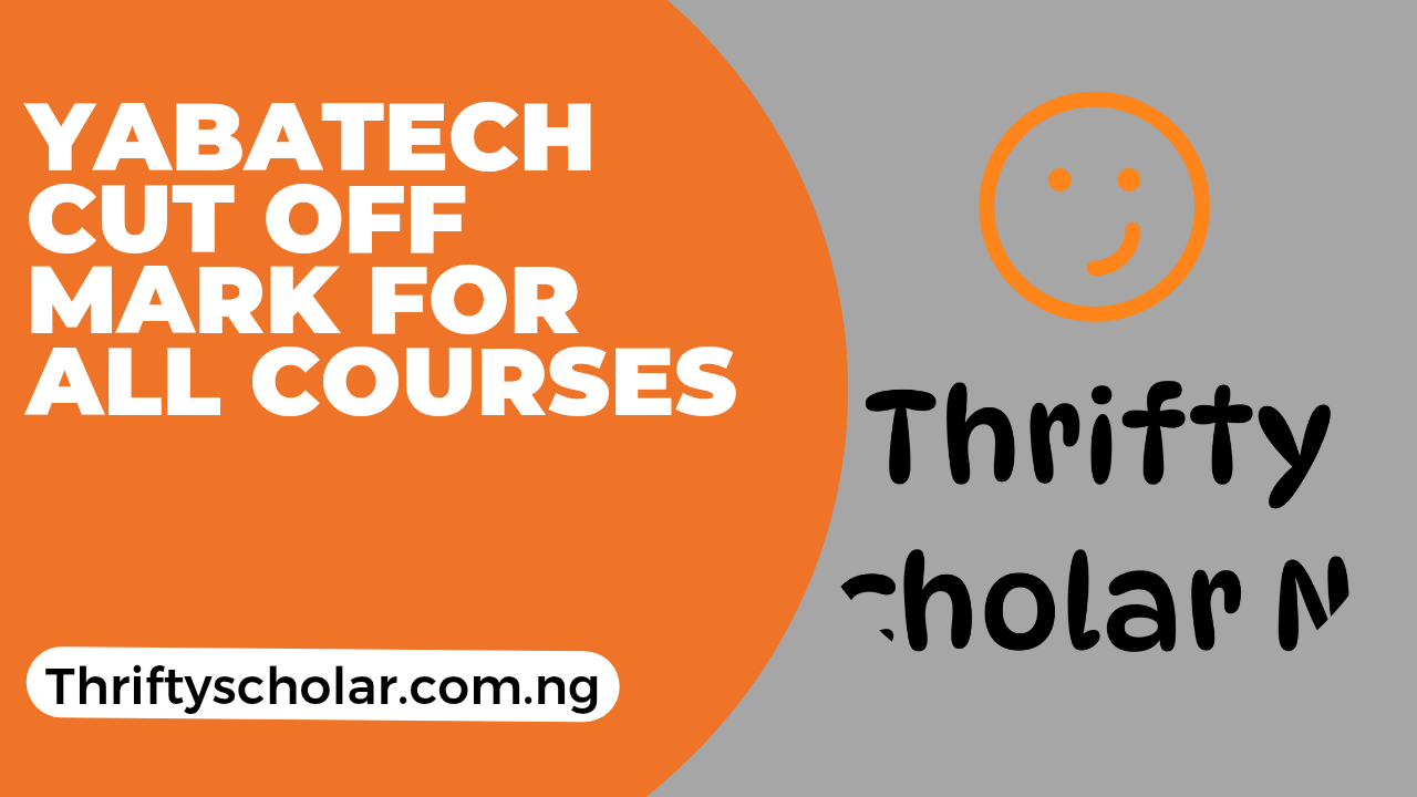YABATECH Cut-Off Mark 2026/2027: All Courses - Thirty Scholar